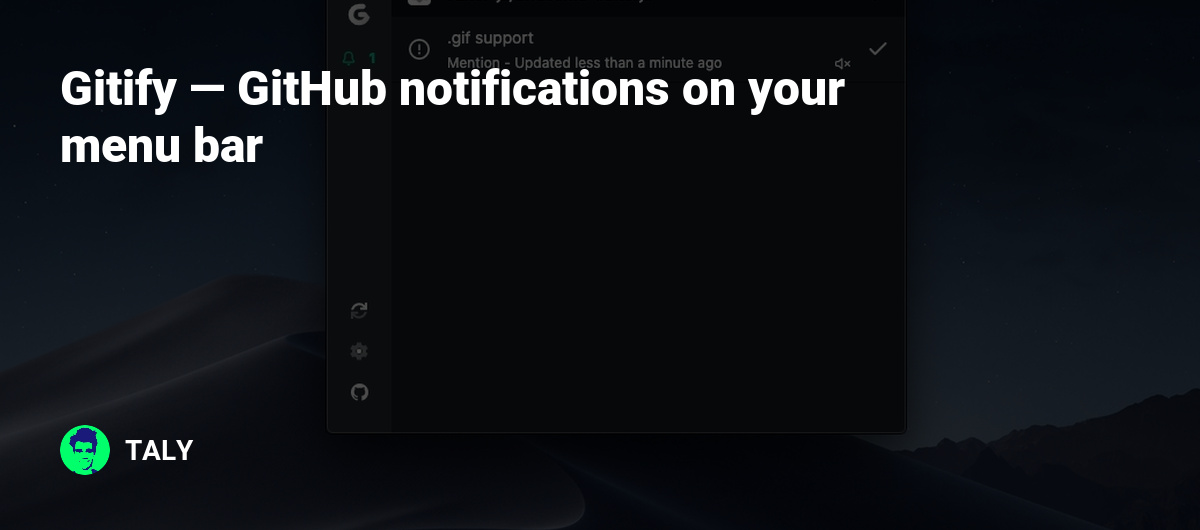 Gitify — Github Notifications On Your Menu Bar 